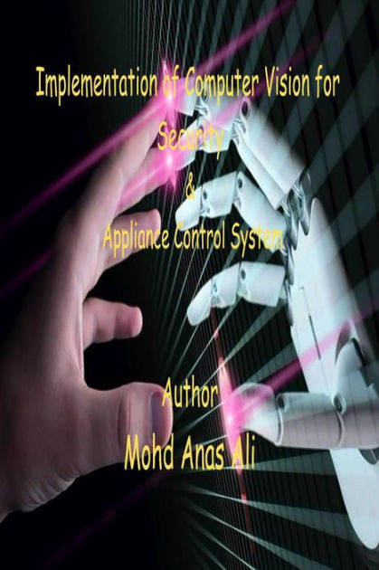 Harnessing Computer Vision for Advanced Security & Appliance Managment ... Harnessing Computer Vision for Advanced Security & Appliance Managment ...
