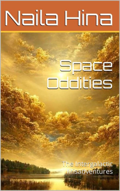 Space Oddities by Naila Hina | eBook | Barnes & Noble®