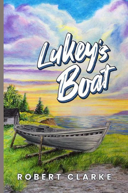 Lukey's Boat by Robert Clarke | eBook | Barnes & Noble®