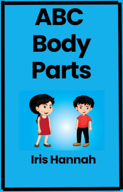 ABC Body Parts by Iris Hannah | eBook | Barnes & Noble®