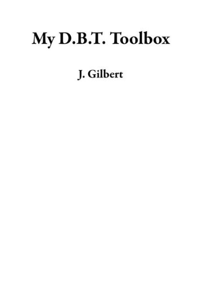 My D.B.T. Toolbox by J. Gilbert | eBook | Barnes & Noble®