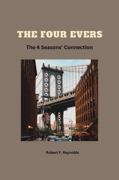 The Four Evers: The 4 Seasons' Connection (Musicians of Note) by Robert F. Reynolds | eBook ...