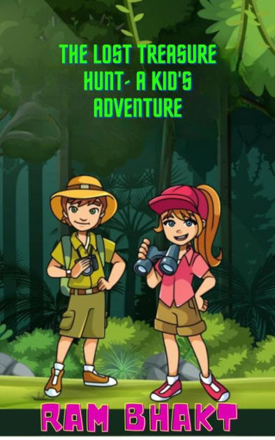 The Lost Treasure Hunt - A Kid's Adventure by Ram Bhakt | eBook ...