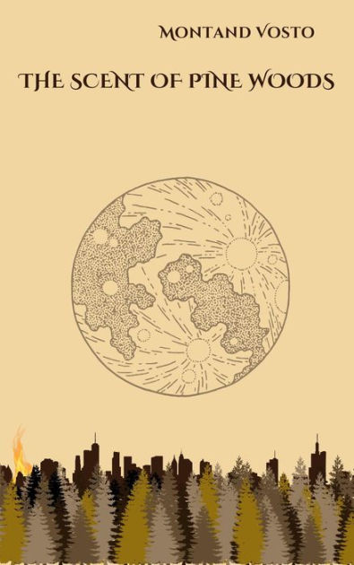 The scent of pine woods by Montand Vosto | eBook | Barnes & Noble®