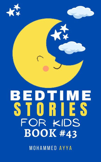 Bedtime Stories For Kids by Mohammed Ayya | eBook | Barnes & Noble®