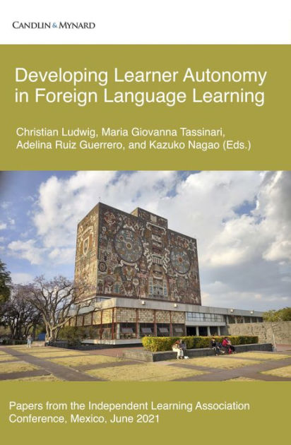 Developing Learner Autonomy in Foreign Language Learning: Papers from the Independent Learning ...