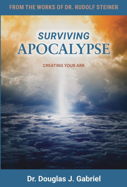 Surviving Apocalypse Creating Your Ark By Douglas Gabriel Ebook