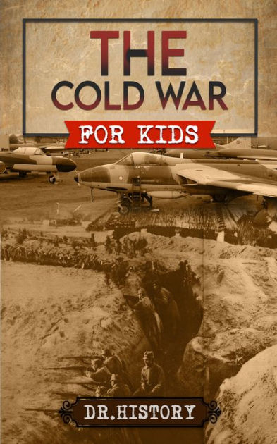 The Cold War: Chronicling the Most Significant Events from The Cold War ...