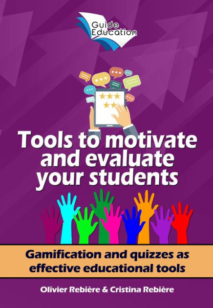 Tools to motivate and evaluate your students: Gamification and quizzes ... Tools to motivate and evaluate your students: Gamification and quizzes ...
