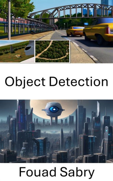 Object Detection: Advances, Applications, and Algorithms by Fouad Sabry | eBook | Barnes & Noble®