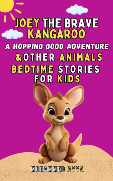 Joey the Brave Kangaroo: A Hopping Good Adventure & Other Animals Bedtime Stories For Kids by ...