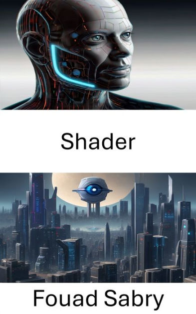 Shader Exploring Visual Realms With Shader A Journey Into Computer Vision By Fouad Sabry 1135