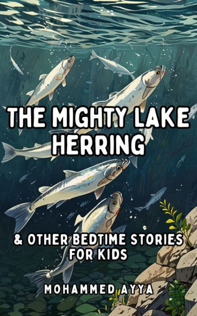 The Mighty Lake Herring: & Other Bedtime Stories For Kids by Mohammed Ayya | eBook | Barnes & Noble®