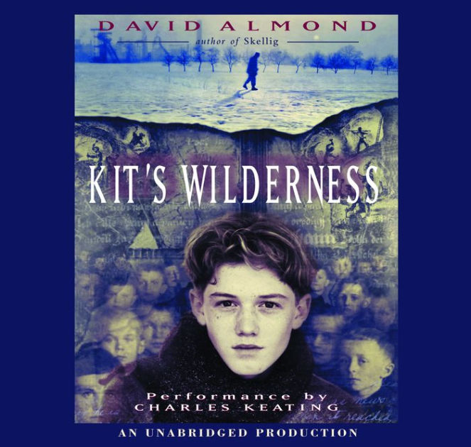 Kit's Wilderness by David Almond | NOOK Book (eBook) | Barnes & Noble®