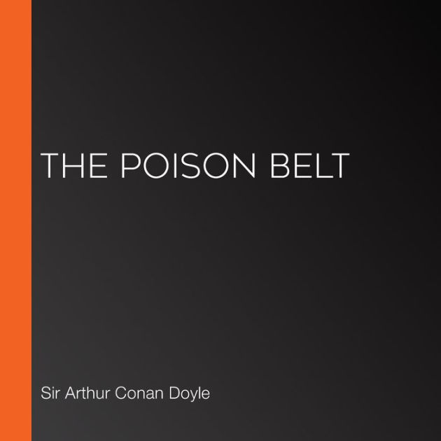 The Poison Belt by Arthur Conan Doyle, Paperback | Barnes & Noble®
