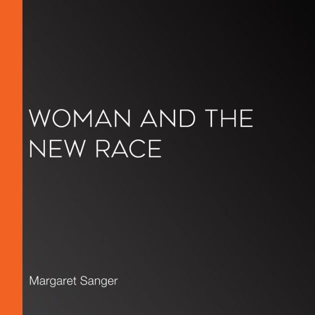 Woman and the New Race by Margaret Sanger, Paperback | Barnes & Noble®