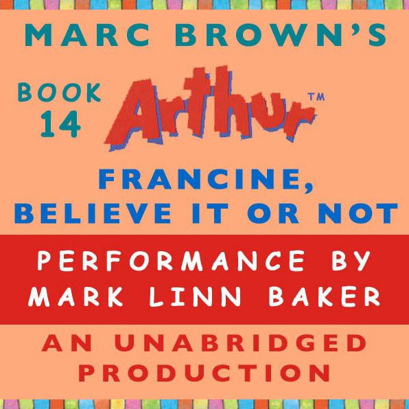 Francine, Believe It or Not (Arthur Chapter Book #14) by Marc Brown ...
