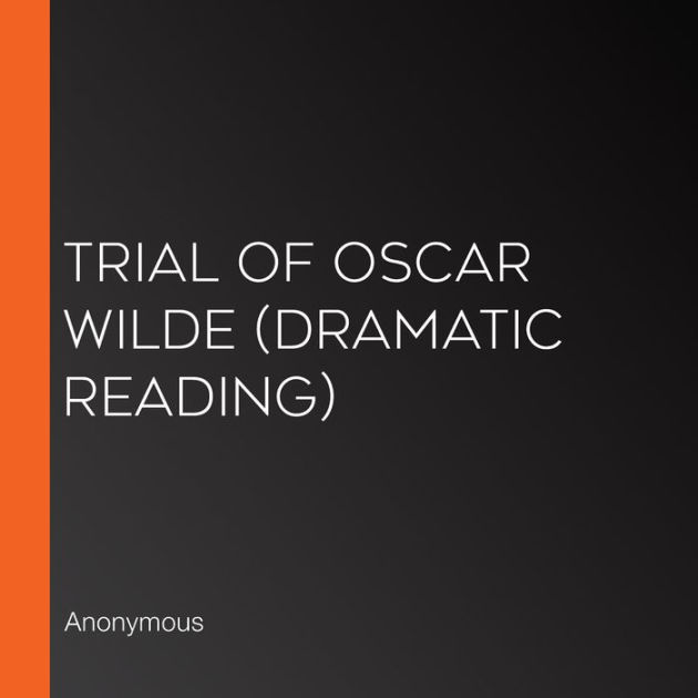 Trial of Oscar Wilde: Dramatic Reading by Anonymous, LibriVox Community | 2940169334586 ...
