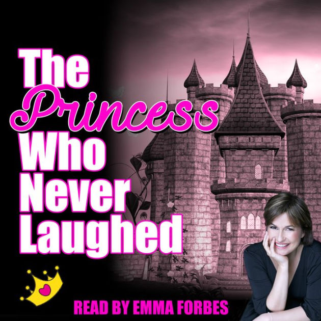 The Princess Who Never Laughed by Tim Firth, Tim De Jongh, Emma Forbes ...