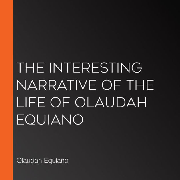 The Interesting Narrative Of The Life Of Olaudah Equiano by Olaudah ...