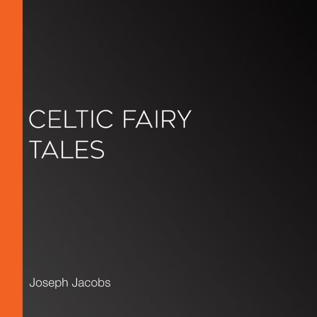 Celtic Fairy Tales by Joseph Jacobs, John D. Batten, Paperback | Barnes & Noble®