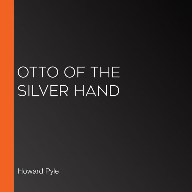 Otto of the Silver Hand (Esprios Classics) by Howard Pyle, Paperback ...