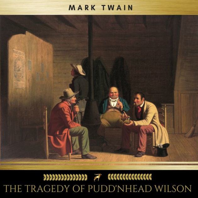 The Tragedy of Pudd'nhead Wilson by Mark Twain, Paperback | Barnes & Noble®