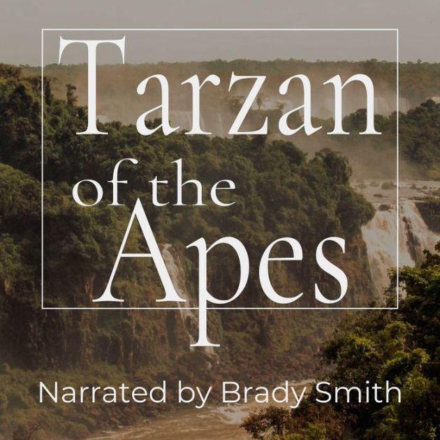 Tarzan of the Apes: The First Tarzan Book by Edgar Rice Burroughs ...