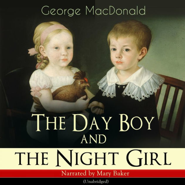 The Day Boy and the Night Girl: Unabridged by George MacDonald, Mary ...