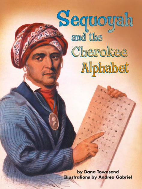 Sequoyah and the Cherokee Alphabet by Dana Townsend, Highlights for ...
