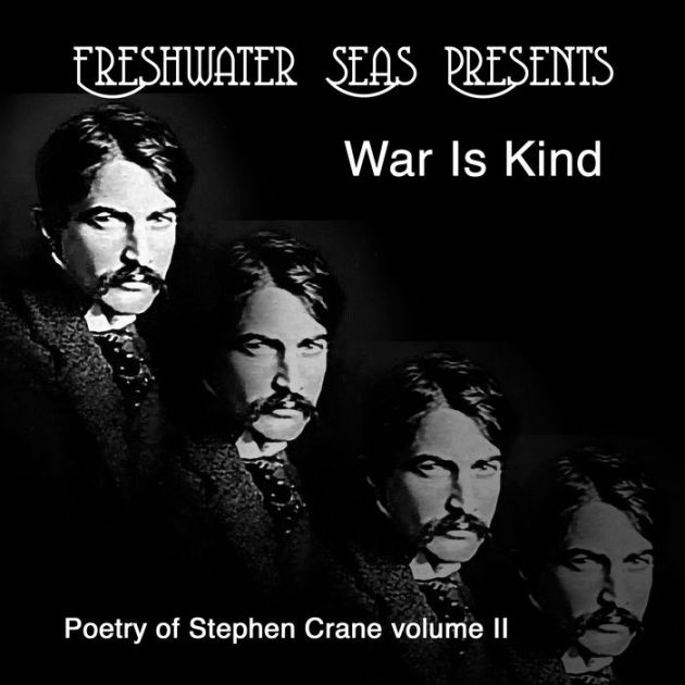 War Is Kind: Poetry of Stephen Crane by Stephen Crane, Robert Bethune ...