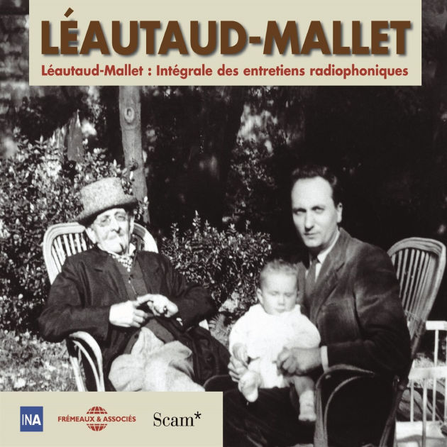 Léautaud-Mallet. Intégrale des entretiens radiophoniques (Volume 1): Première partie by Paul ...