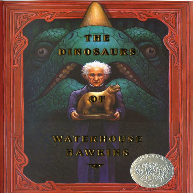 The Dinosaur of Waterhouse Hawkins by Barbara Kerley, Jonathan Pryce ...