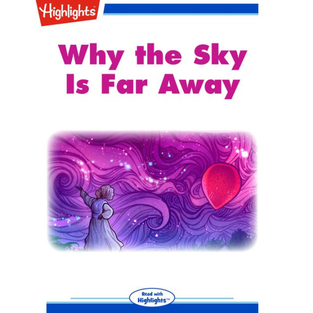 Why the Sky Is Far Away by Tina Tocco, Highlights for Children ...