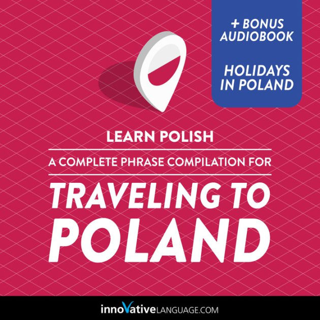 Learn Polish: A Complete Phrase Compilation for Traveling to Poland ...