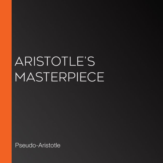 Aristotle's Masterpiece by Pseudo-Aristotle, Rob Board | 2940170221882 ... Aristotle's Masterpiece by Pseudo-Aristotle, Rob Board | 2940170221882 ...