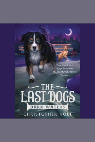 The Last Dogs: Dark Waters by Christopher Holt, Andrew Bates ...