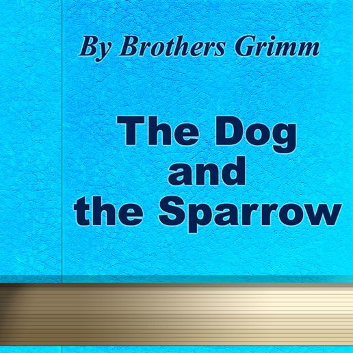 The Dog and the Sparrow by Brothers Grimm | eBook | Barnes & Noble®