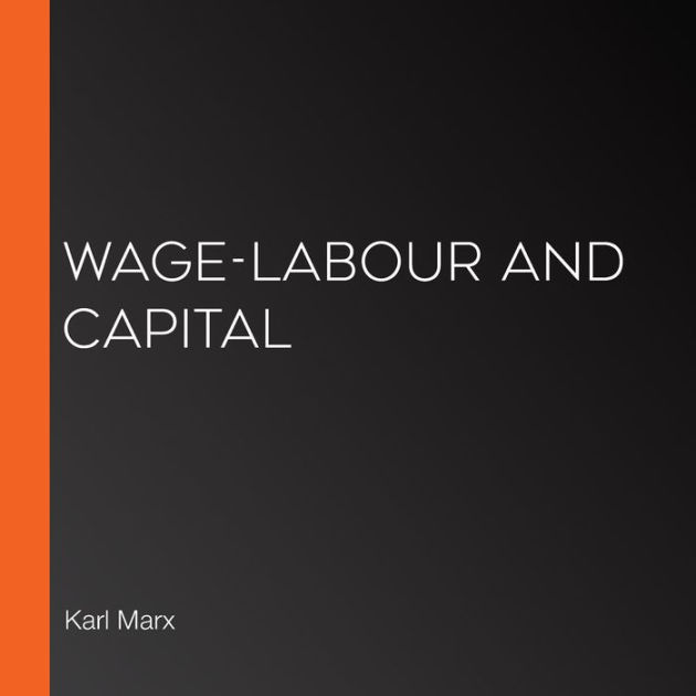 Wage Labour and Capital by Karl Marx | eBook | Barnes & Noble®