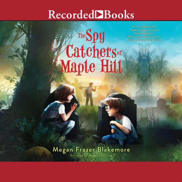 The Spy Catchers of Maple Hill by Megan Frazer Blakemore | eBook ...