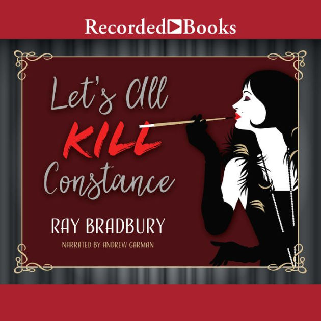 Let's All Kill Constance by Ray Bradbury, Paperback | Barnes & Noble®