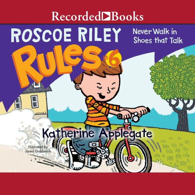 Never Walk in Shoes that Talk (Roscoe Riley Rules Series #6) by ...