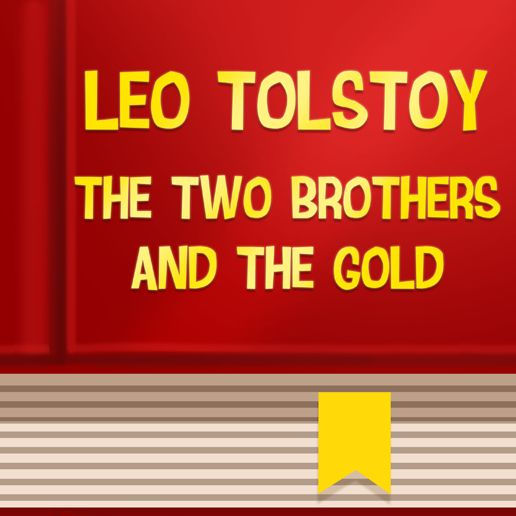 The Two Brothers and the Gold by Leo Tolstoy, Anastasia Bertollo ...