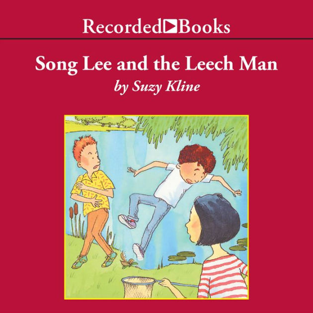 Song Lee and the Leech Man by Suzy Kline | eBook | Barnes & Noble®