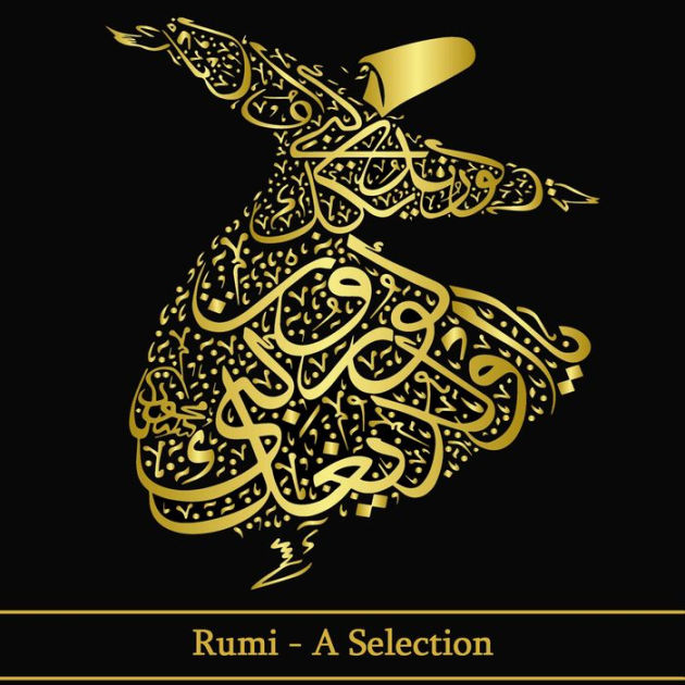 A Selection of Poems by Jalaluddin Rumi by Rumi, Shyama Perera ...