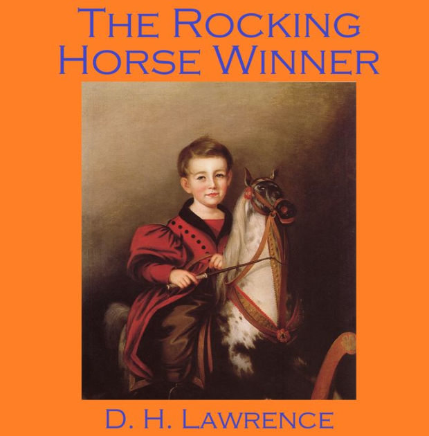 The Rocking-Horse Winner by D. H. Lawrence | eBook | Barnes & Noble®