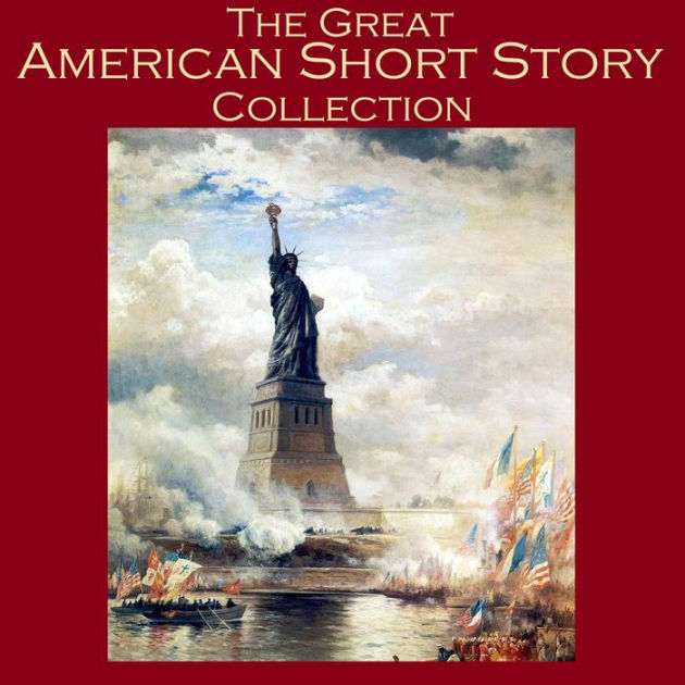 The Great American Short Story Collection: 40 Outstanding Tales by ...