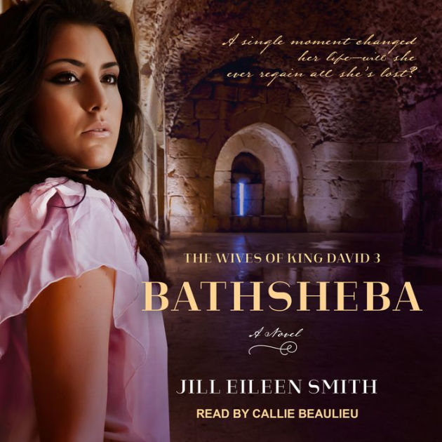 Bathsheba ( Book #3): A Novel by Jill Eileen Smith | eBook | Barnes & Noble®