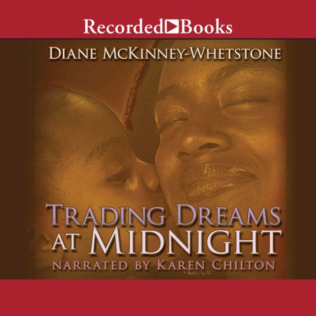 Trading Dreams at Midnight: A Novel by Diane McKinney-Whetstone, Paperback | Barnes & Noble®