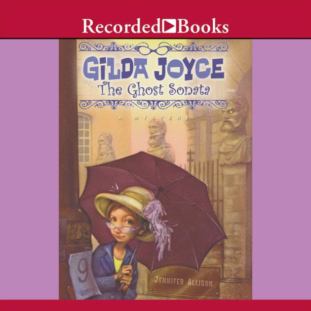Gilda Joyce: The Ghost Sonata by Jennifer Allison, Jessica Almasy ...